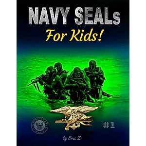 NAVY SEALs For Kids (Navy SEALs Special Forces, Leadership, and Self-Esteem for Kids)