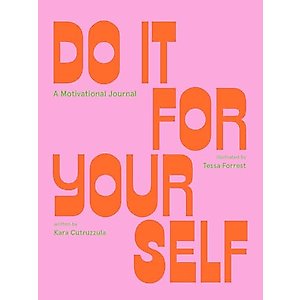 Do It For Yourself: A Motivational Journal (Start Before You're Ready Guided Journal)