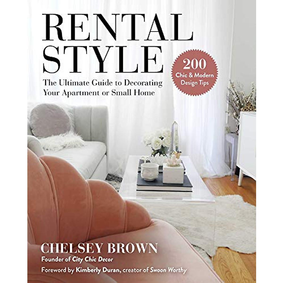 Rental Style: The Ultimate Guide to Decorating Your Apartment or Small Home