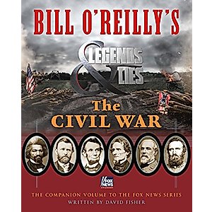 Bill O'Reilly's Legends and Lies: The Civil War