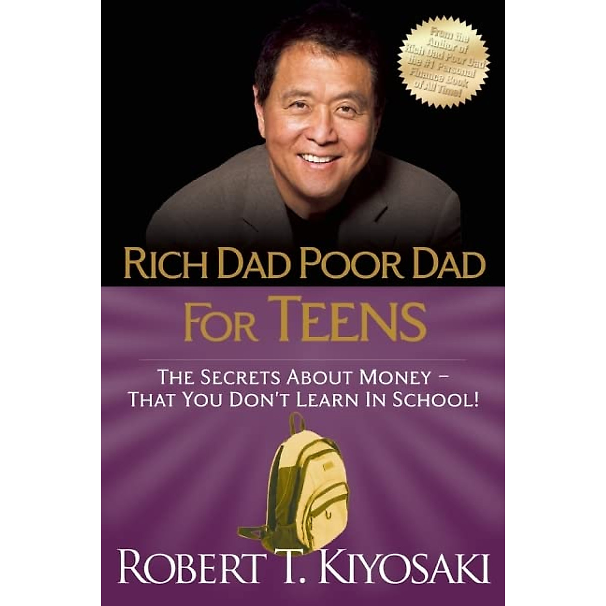 Rich Dad Poor Dad for Teens: The Secrets about Money--That You Don't Learn in School!