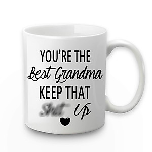 You're The Best Grandma Keep That Coffee Mug Funny Coffee Mug for Grandma Birthday Mother's Day Gift for Grandma from Granddaughter Grandson Grandchildren Grandkids 11 Ounce White