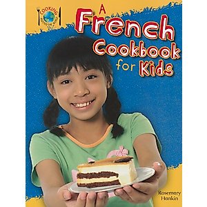 A French Cookbook for Kids (Cooking Around the World)
