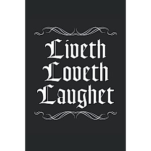 Liveth Loveth Laughet: Renaissance Faire Notebook, Ren Faire Journal, Medium Ruled, 100 Pages, 6"x9"