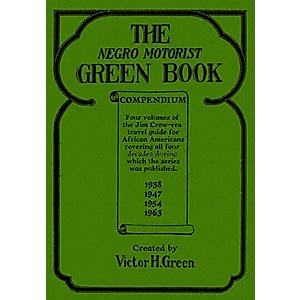 The Negro Motorist Green Book Compendium