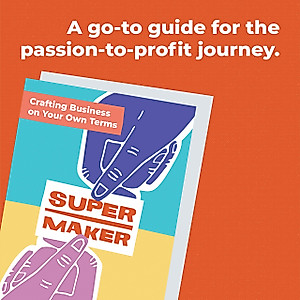 Supermaker: Crafting Business on Your Own Terms