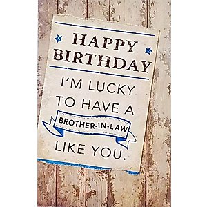 I'm Lucky To Have A Brother-in-Law Like You - Happy Birthday Greeting Card