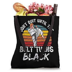 Don't Quit Until The Belt Turns Black Mma Belts Black Belt Tote Bag