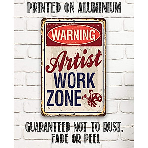 Metal Sign - Artist Work Zone - Durable Metal Sign - Use Indoor/Outdoor - Makes Great Art Studio Decor and Gift to Artists Under $20 (8" x 12")