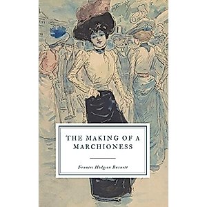 The Making of a Marchioness: or, Emily Fox-Seton