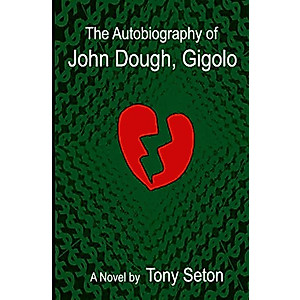 The Autobiography of John Dough, Gigolo
