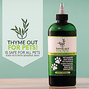 Thyme Out for Pets (8oz) - Natural Dog and Cat Itch Relief & Skin Treatment for Itchy Paws and Ringworm - Yeast Infection, Dandruff and Hot Spot Spray for Dogs - All Natural, Organic Blend
