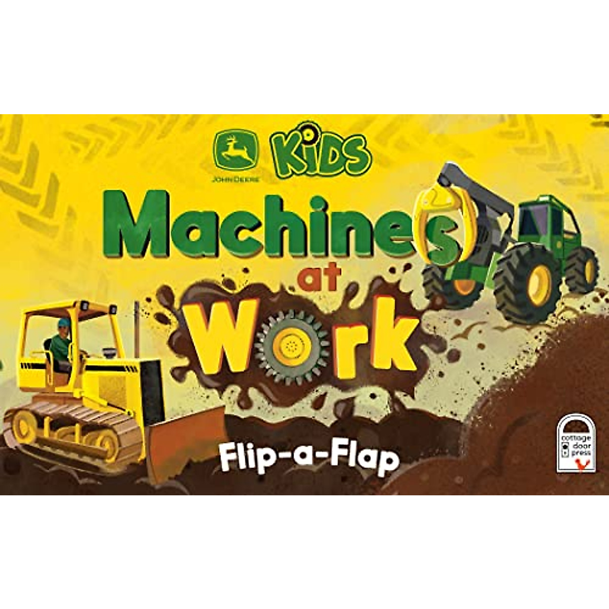 John Deere Kids Machines at Work: Explore Tractors, Vehicles, & Tools Around the Farm - Children's Lift-A-Flap Board Book (John Deere Kids; Flip-a-Flap Children's Interactive Take-Along Board Books)