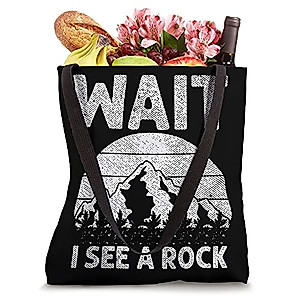 Wait I See A Rock Funny Rock Hounding Geologist Tote Bag