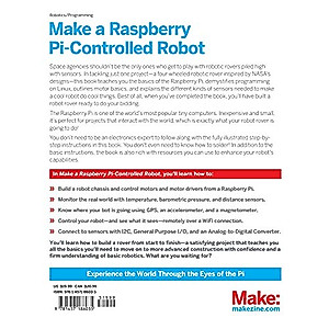 Make a Raspberry Pi-Controlled Robot: Building a Rover with Python, Linux, Motors, and Sensors