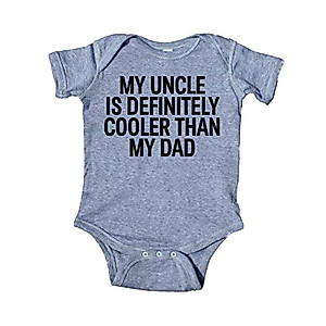 Sunray Clothing My Uncle is Definitely Cooler Than My Dad Baby Girl Boy Onesie Gray