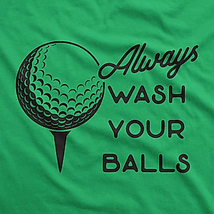 Crazy Dog Mens T Shirt Always Wash Your Balls Funny Golf Shirt Adult Humor Fathers Day Golfing Tee for Dad Pun Golf Themed Joke Tee for Guys Green M