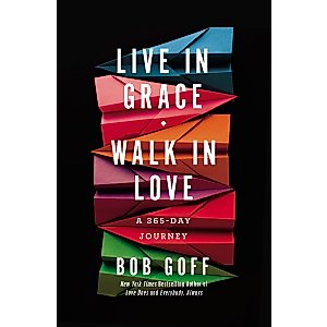 Live in Grace, Walk in Love: A 365-Day Journey