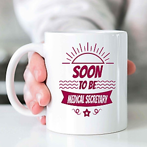 Medical Secretary Appreciation Gift, Ideal for Holidays - Funny Present for Soon To Be Medical Secretary, Quote on 11 Oz White Ceramic Coffee Mug