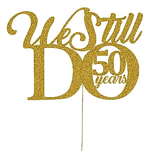 We Still Do 50 Years Cake Topper - 50th Vow Renewal Wedding Anniversary Party Supplies Decoration Gold Glitter