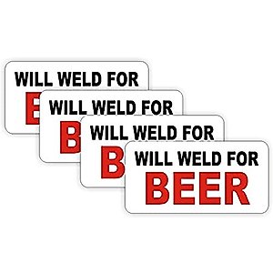 Will Weld For Beer Hard Hat Sticker/Decal/Label Tool Lunch Box Helmet Welder