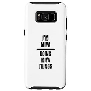 Galaxy S8 I'm MIYA - Doing MIYA Things | Funny - First Name - Case