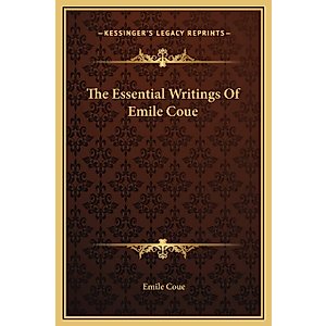 The Essential Writings Of Emile Coue