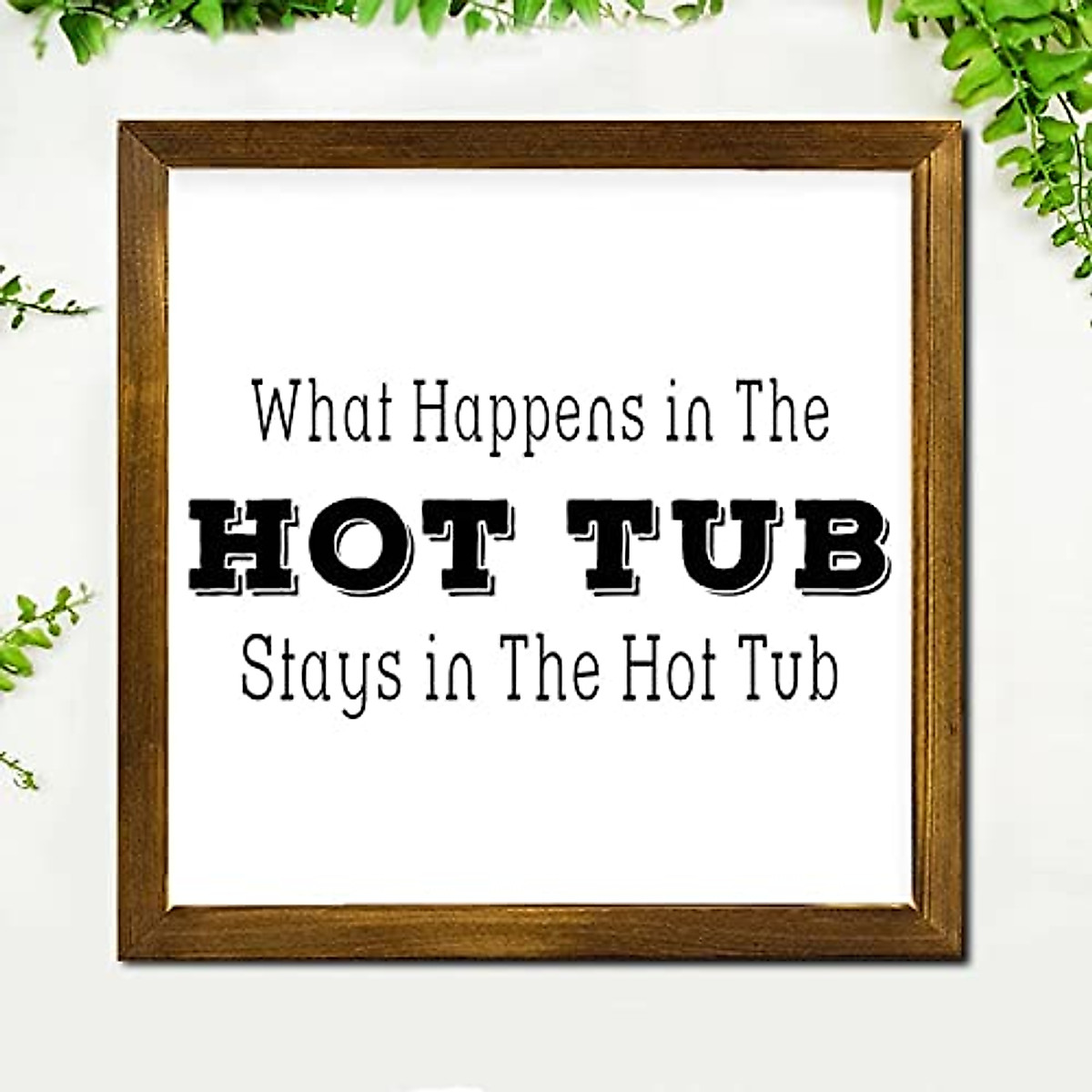 What Happens in The Hot Tub Wooden Framed Signs Lettering Saying Wood Plaque Classic Wall Decor Hanging Plaque Sign for Home Front Door Porch Garden Yard Housewarming Gift 12x12 Inch