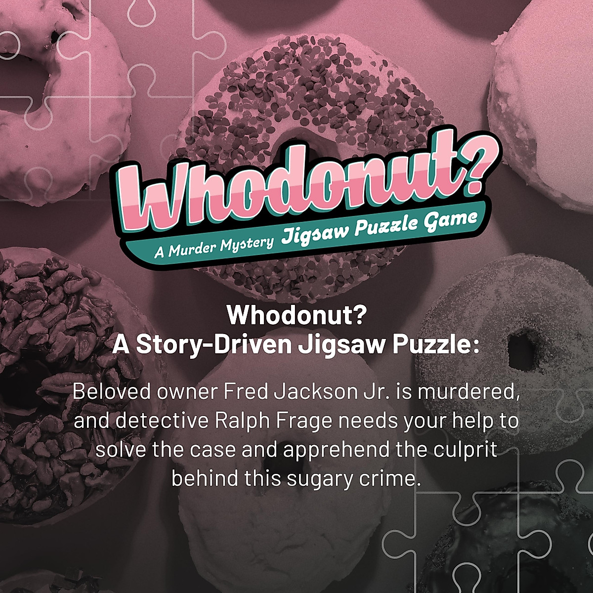 Hunt A Killer: Whodonut? Murder Mystery Jigsaw Puzzle