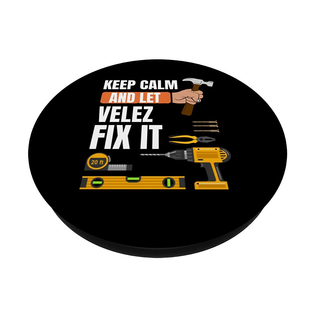 Keep calm and let Velez fix it handyman, construction worker PopSockets Swappable PopGrip
