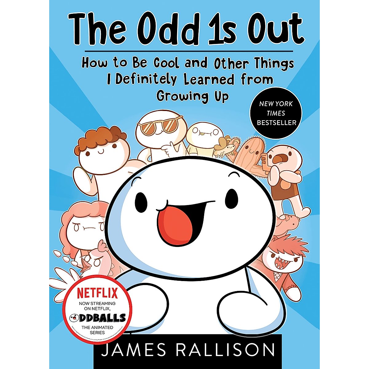 The Odd 1s Out: How to Be Cool and Other Things I Definitely Learned from Growing Up