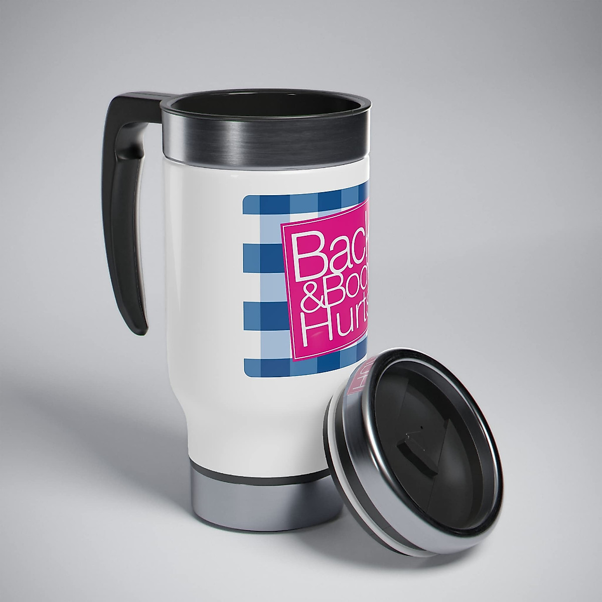 Back and Body Hurts - Stainless Steel Travel Mug with Handle, 14oz