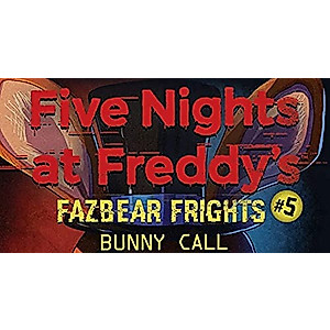 Bunny Call: An AFK Book (Five Nights at Freddy’s: Fazbear Frights #5) (5)