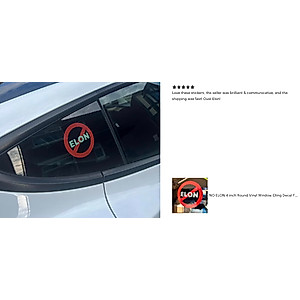 Anti Elon NO Elon Musk 4 inch Round Vinyl Cling Window Decal for Tesla Owners Inside or Outside Window and Car Window Sticker