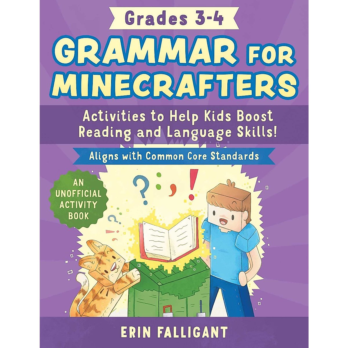 Grammar for Minecrafters: Grades 3–4: Activities to Help Kids Boost Reading and Language Skills!―An Unofficial Activity Book (Aligns with Common Core Standards) (Reading for Minecrafters)