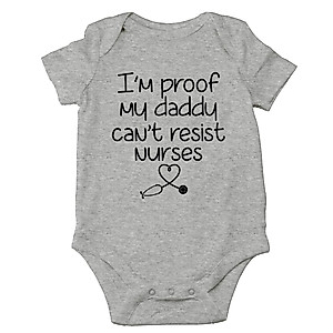CBTwear I'm Proof My Daddy Can't Resist Nurses Baby Bodysuit Funny Infant Outfit Unisex Comfy Romper (Newborn, Heather Grey)