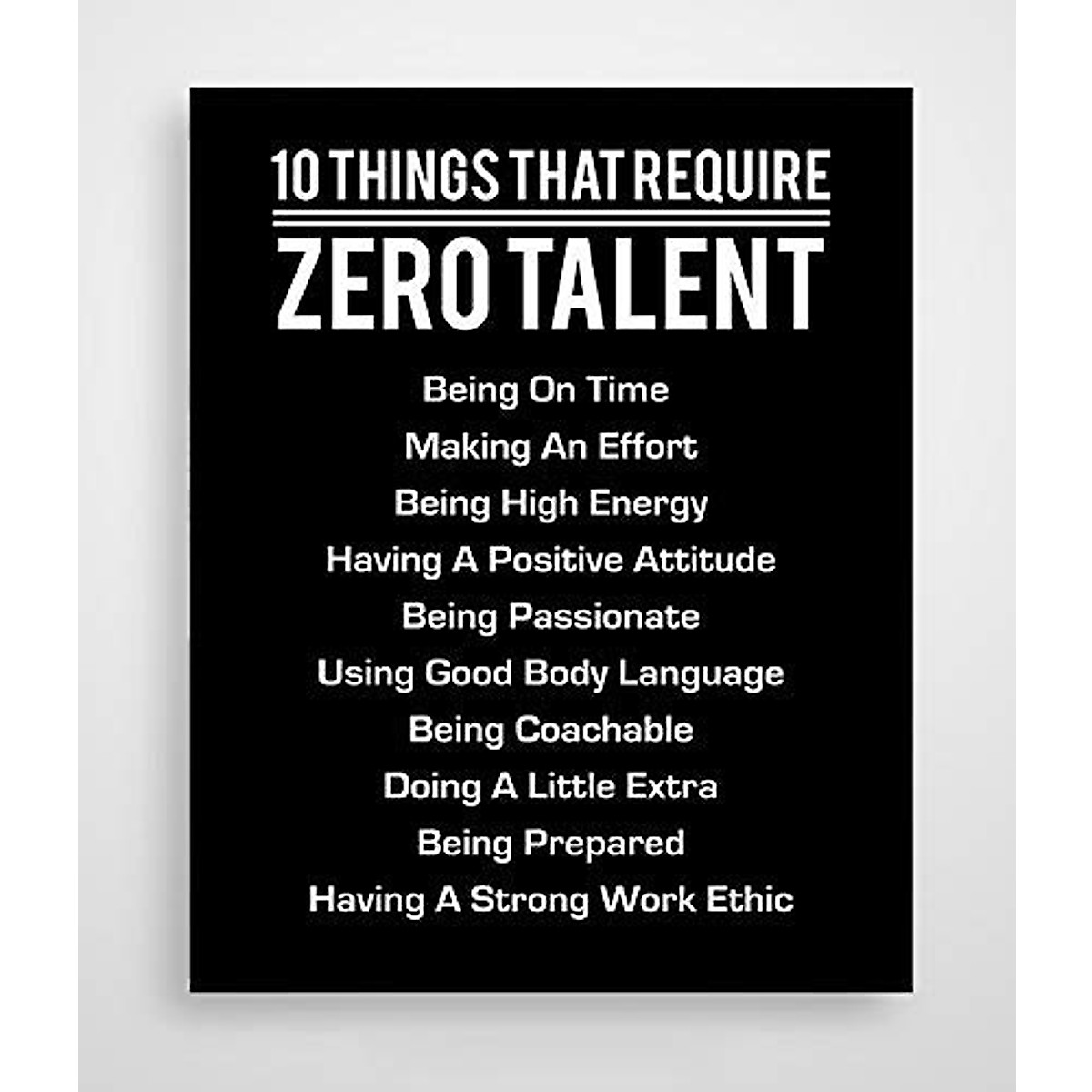 "10 Things That Require Zero Talent"- Motivational Wall Art- 8 x 10" Poster Print-Ready to Frame. Modern Decor for Home-Office-School-Gym & Locker Room. Teach Your Team & Players The Fundamentals!