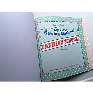 My First Sewing Machine: FASHION SCHOOL: Learn To Sew: Kids