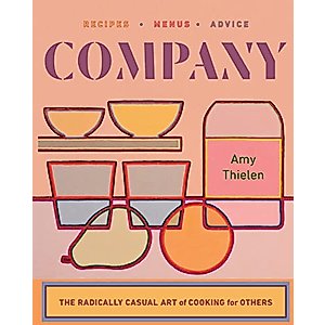Company: The Radically Casual Art of Cooking for Others