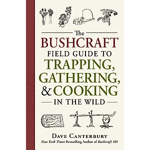 The Bushcraft Field Guide to Trapping, Gathering, and Cooking in the Wild (Bushcraft Survival Skills Series)
