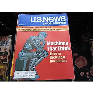 U.S. News & World report (MACHINES THAT THINK...Ther're Brewing A Revolution , Consumer Marketplasce Hype , Hype , Hype ,)