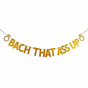Gold Glitter Bach That Ass Up Bachelorette Banner, Bach And Boozy Bunting Sign, She Said Okurrr Party Decorations