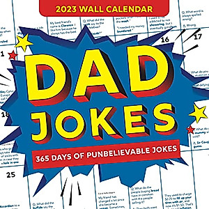 2023 Dad Jokes Wall Calendar: 365 Days of Punbelievable Jokes (A Monthly Calendar & White Elephant Gag Gift for Him or Her)