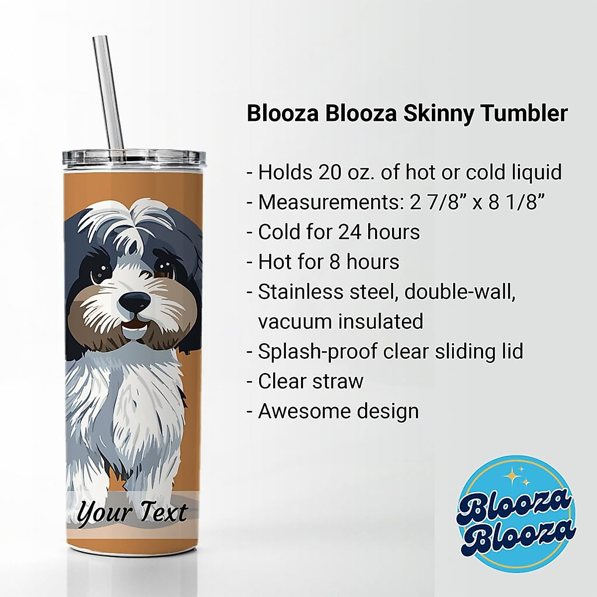 Personalized Custom Name Text Havanese Dog Standing Skinny Tumbler 20oz with Straw Insulated Water Bottle Gift - 1 Line Horizontal