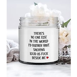 Funny Valentines Day Candle for Men Anniversary Christmas Ideas for Husband Boyfriend Fiance Wife Girlfriend Theres No One Else Id Rather Have Snoring Beside Me 9 Oz. Vanilla Scented Soy Wax for Men