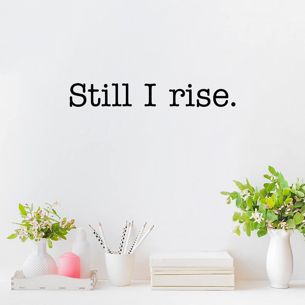 Vinyl Wall Art Decal - Still I Rise - 3" x 20" - Trendy Inspiring Cute Positive Self Esteem Quote Sticker for Home Bedroom Closet Boutique Beauty Saloon Office Business Coffee Shop Decor (Black)