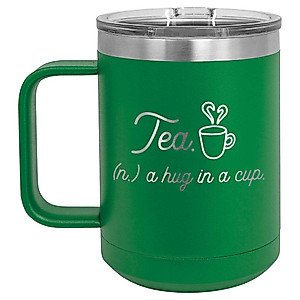TEA A HUG IN A CUP Green 15 oz Coffee Cup w/Slide Top Lid | Insulated Travel Coffee Mug | Birthday Or Christmas Gift Ideas From Women or Men | Compare To Yeti Rambler | ONLYGIFTS.COM