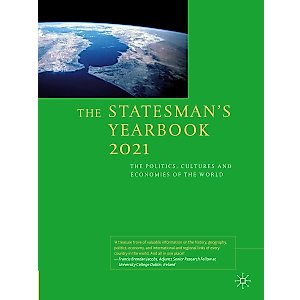 The Statesman's Yearbook 2021: The Politics, Cultures and Economies of the World