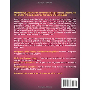 The Ultimate Ninja CREAMi Cookbook for Beginners: Foolproof and Creamy Homemade Recipes for Ice Creams, Ice Cream Mix-Ins, Sorbets, Smoothie bowls and Milkshakes