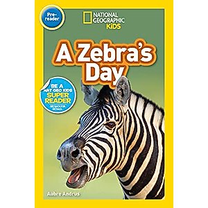 A Zebra's Day (National Geographic Kids Readers, Pre-Reader)